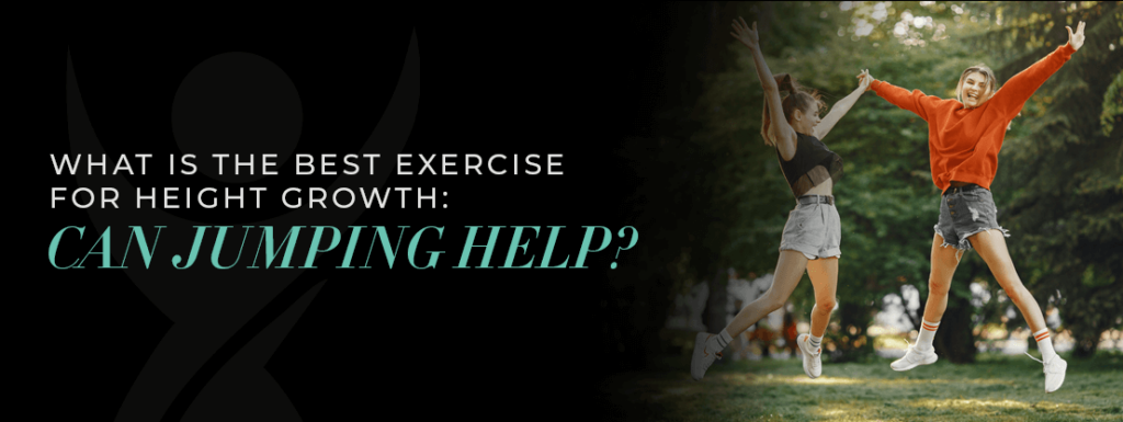 What is the Best Exercise for Height Growth: Can Jumping Help?